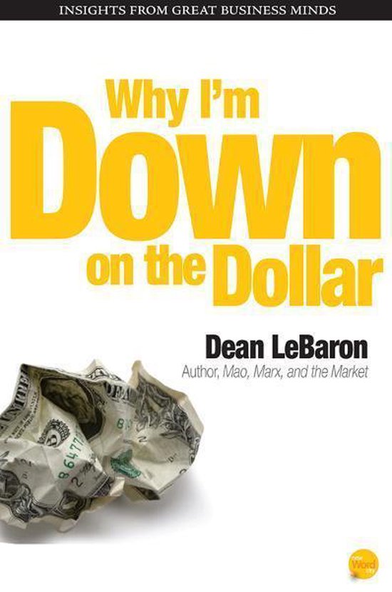 Why I'm Down on the Dollar (ebook), Dean Lebaron | 9781936529810 ...