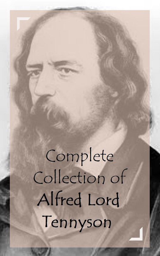 Classic Collection Series - Complete Collection of Alfred Lord Tennyson ...