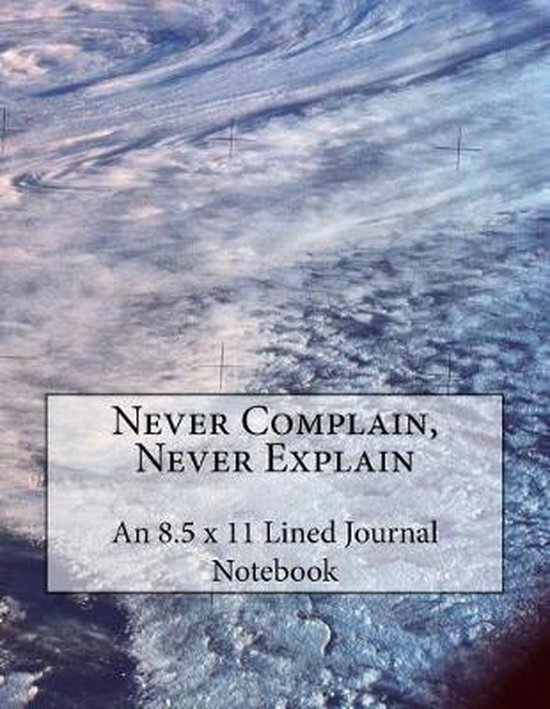 Never Complain, Never Explain | bol.com