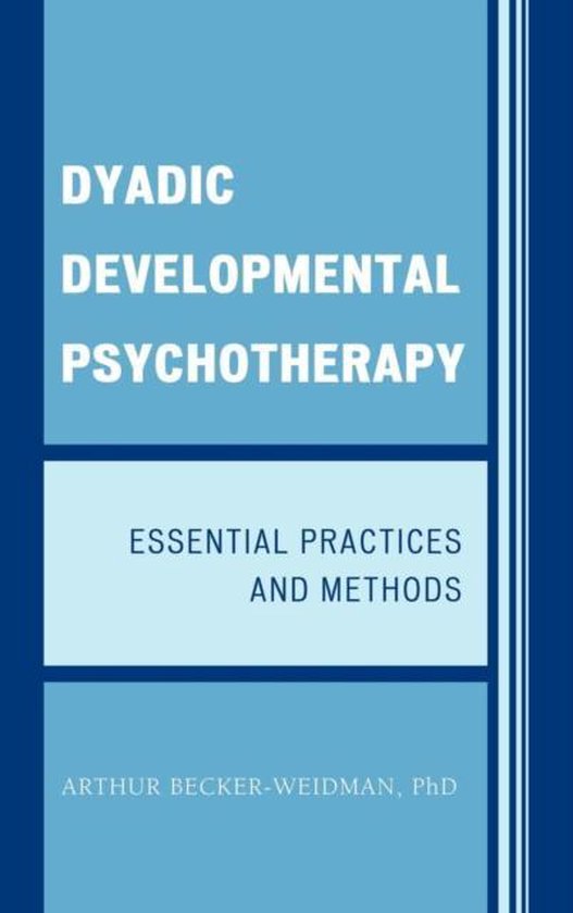Dyadic Developmental Psychotherapy | 9780765707932 | Arthur Becker ...