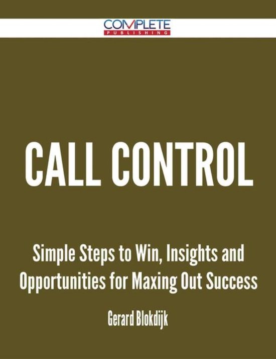 Call Control - Simple Steps to Win, Insights and Opportunities for ...