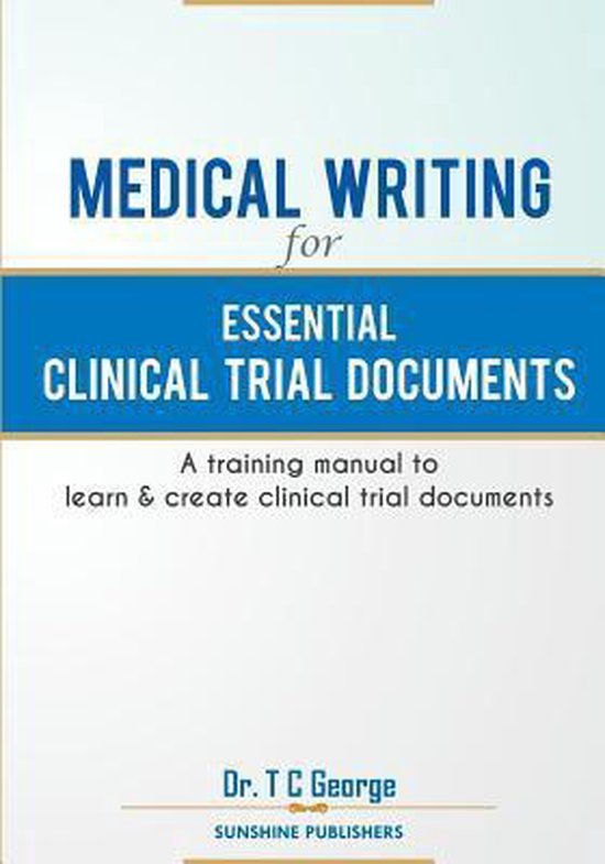 Medical Writing for Essential Clinical Trial Documents | 9781511451437 ...