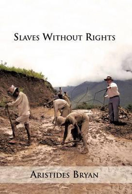 Slaves Without Rights, Ar Stides C Bryan Moses | 9781463313111 | Boeken ...