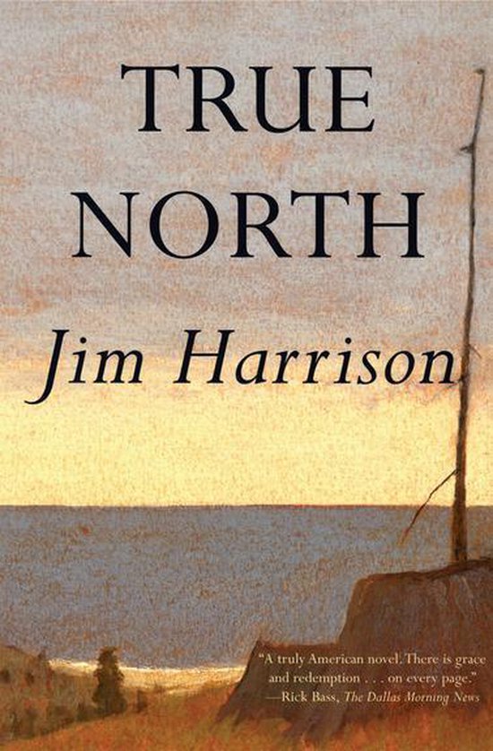 True North (ebook), Jim Harrison | 9781555846510 | Boeken | bol.com