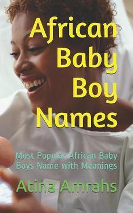 African Baby Boy Names, Atina Amrahs | 9781728812809 | Boeken | bol