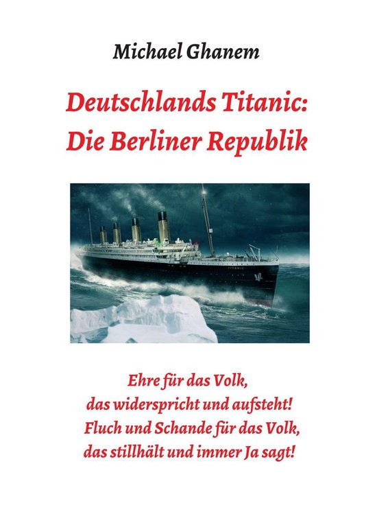 Deutschlands Titanic: Die Berliner Republik (ebook), Michael Ghanem ...