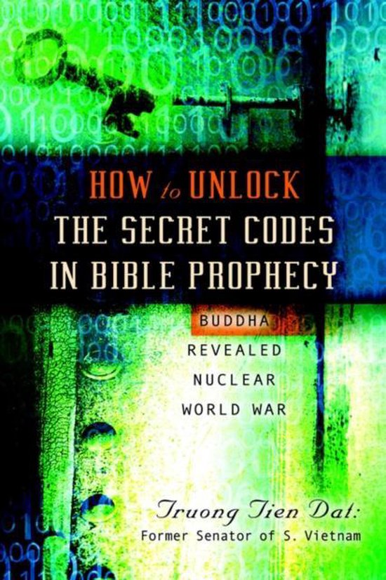 How To Unlock the Secret Codes in Bible Prophecy, Truong Tien Dat ...