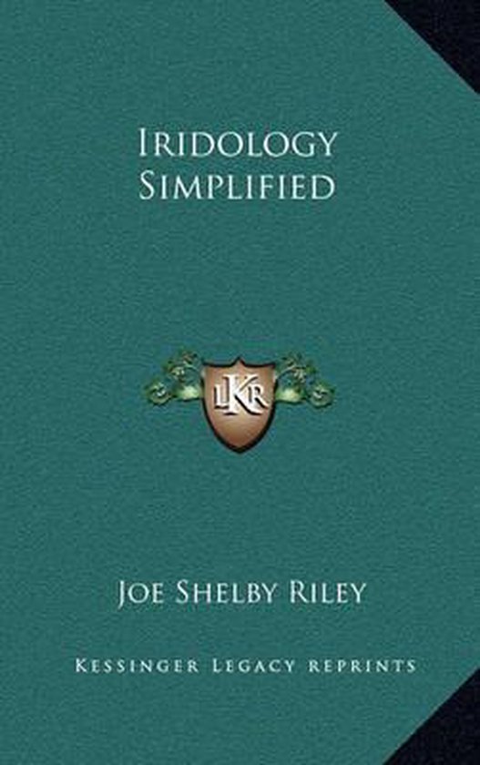 Iridology Simplified, Joe Shelby Riley | 9781168641212 | Boeken | bol