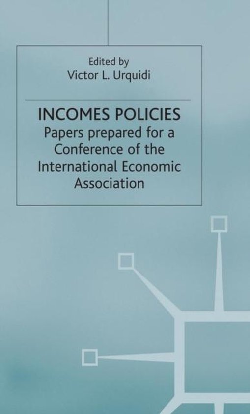 International Economic Association Series- Incomes Policies ...