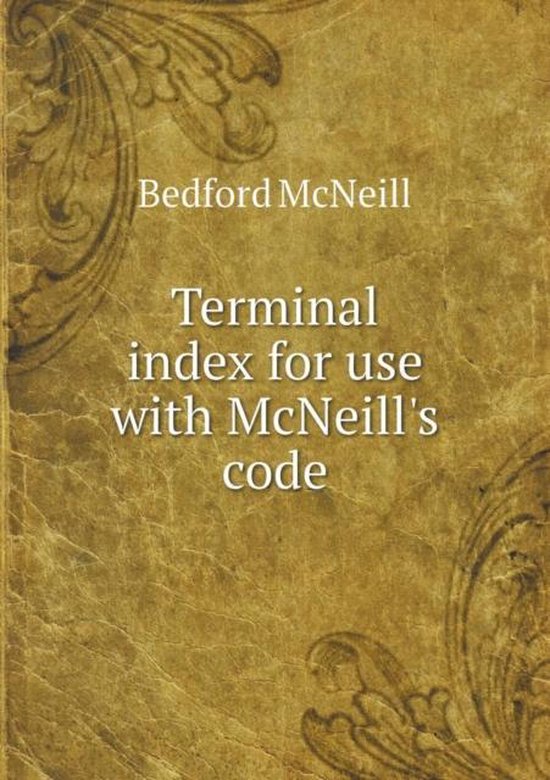 Terminal index for use with McNeill's code, Bedford Mcneill ...