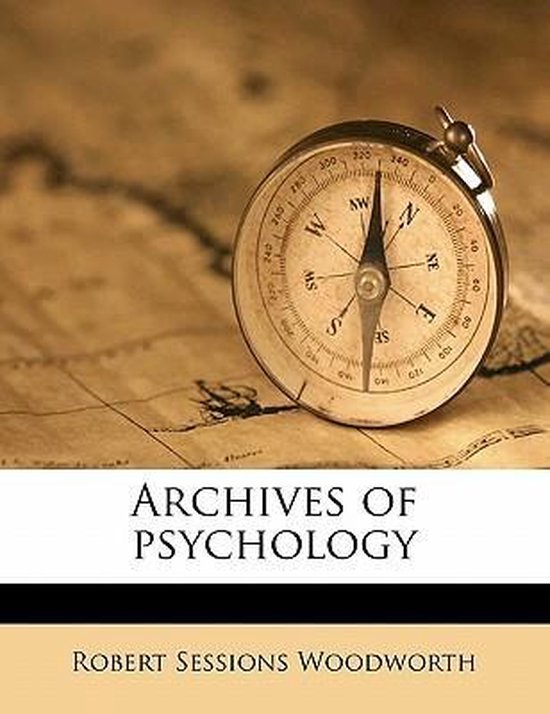 Archives of Psychology, Robert Sessions Woodworth | 9781171874416 ...