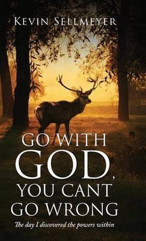 Go with God, You Cant Go Wrong, Kevin Sellmeyer | 9781681184319 ...