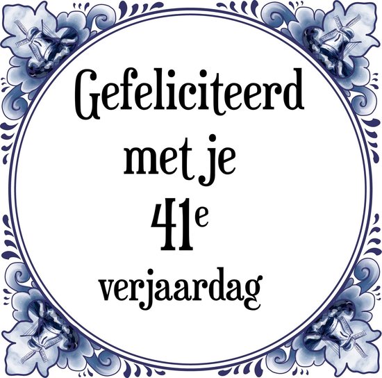 Verjaardag Tegeltje met Spreuk (41 jaar: Gefeliciteerd met je 41e ...