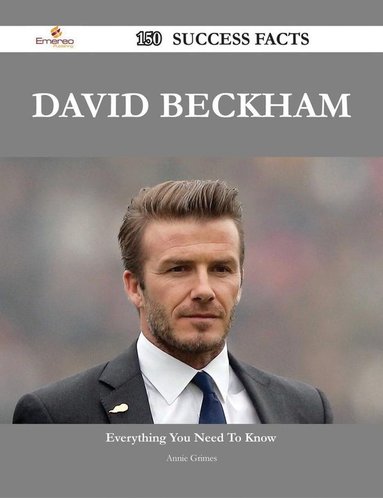 David Beckham 150 Success Facts - Everything you need to know about ...