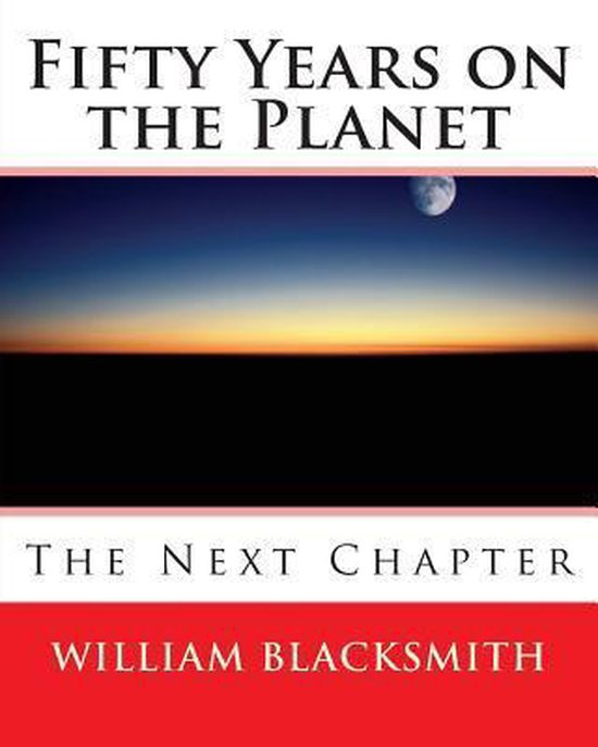 Fifty Years on the Planet, William Michael Blacksmith | 9781475224160 ...