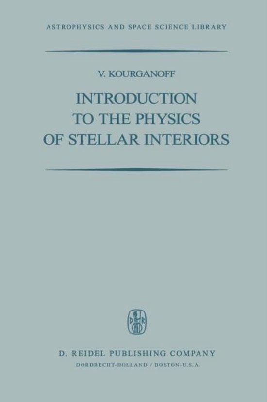 Introduction to the Physics of Stellar Interiors, V. Kourganoff | 9789401025416 | Boeken | bol.com