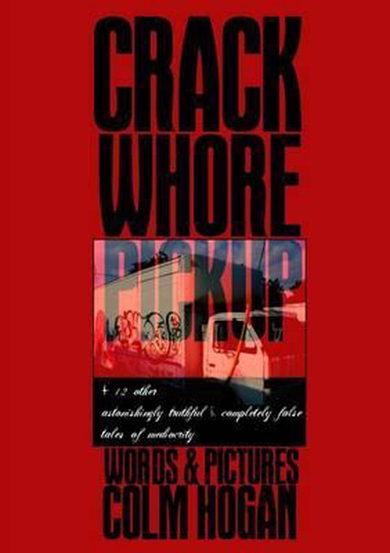 Crack Whore Pickup, Colm Hogan | 9781105816949 | Boeken | bol
