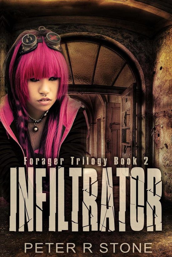 Infiltrator (Forager - A Dystopian Trilogy Book 2) (ebook), Peter R ...