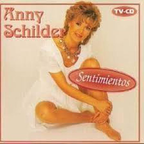 Anny Schilder - Sentimientos, Anny Schilder | CD (album) | Muziek | bol
