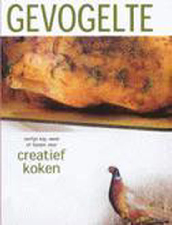 Creatief Koken Gevogelte, Onbekend | 9789036613705 | Boeken | bol.com