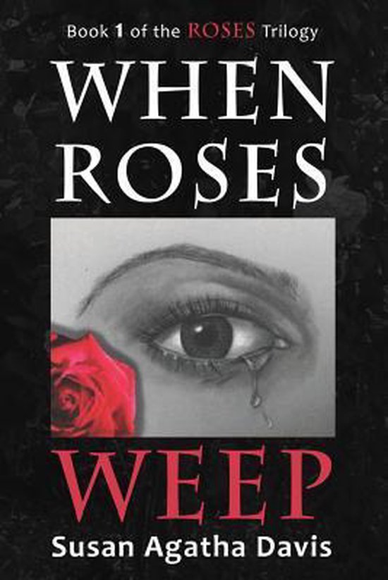 When Roses Weep | 9781491238509 | Susan Agatha Davis | Boeken | bol
