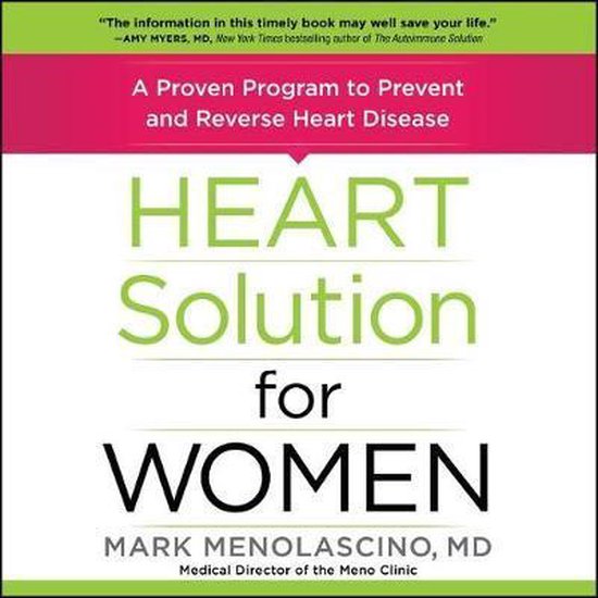 Heart Solution For Women A Proven Program To Prevent And Reverse Heart