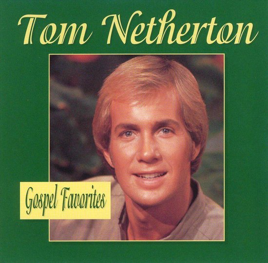 Gospel Favorites, Tom Netherton | CD (album) | Muziek | bol.com