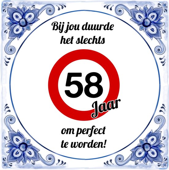 Verjaardag Tegeltje met Spreuk (58 jaar): bij jou duurde het slechts 58 ...