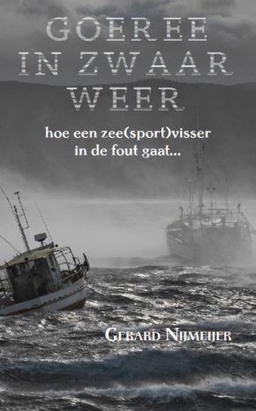 Goeree in zwaar weer, Gerard H. Nijmeijer | 9789461768179 | Boeken | bol
