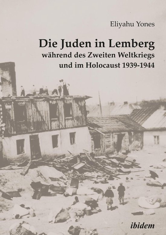 Die Juden in Lemberg während des Zweiten Weltkriegs und im Holocaust ...