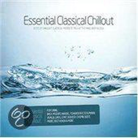 Essential Classical Chillout, various artists | CD (album) | Muziek | bol