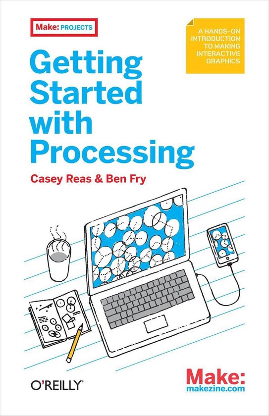 Getting Started with Processing (ebook), Casey Reas | 9781449394226 | Boeken | bol.com