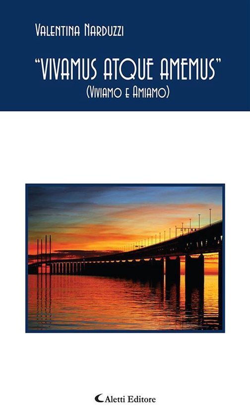 “VIVAMUS ATQUE AMEMUS” (Viviamo e Amiamo) (ebook), Valentina Narduzzi ...