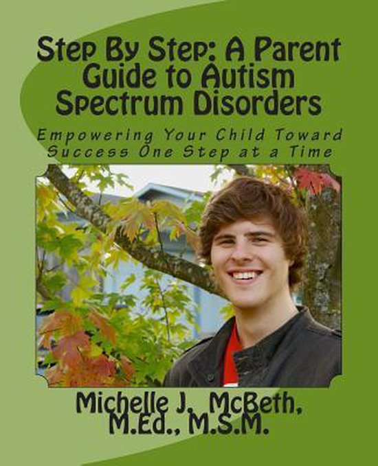Step by Step: A Parent Guide to Autism Spectrum Disorders, Michelle J ...