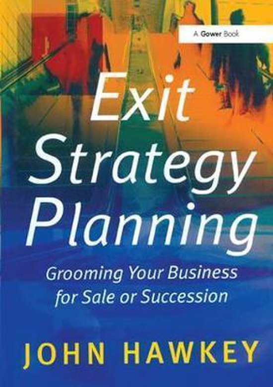 Exit Strategy Planning | 9780566084980 | John Hawkey | Boeken | bol.com