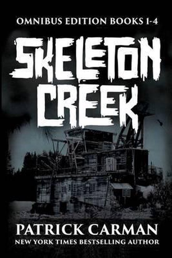 Skeleton Creek Series, Patrick Carman | 9780692699065 | Boeken | bol.com