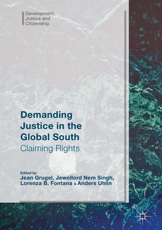 Development, Justice and Citizenship - Demanding Justice in The Global ...