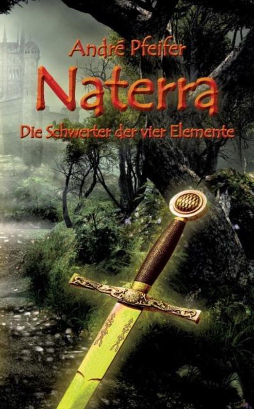 Naterra - Die Schwerter der vier Elemente, André Pfeifer ...