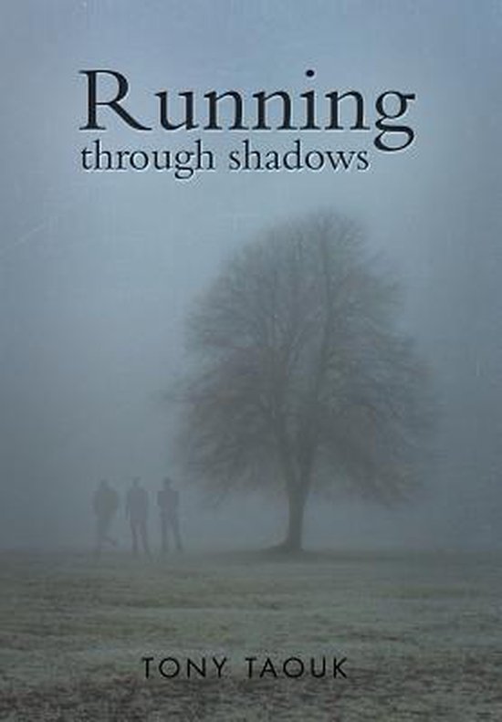 Running Through Shadows, Tony Taouk | 9781499011128 | Boeken | bol.com