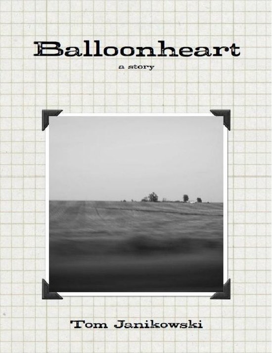 Balloonheart (ebook), Tom Janikowski | 9781312469877 | Boeken | bol.com