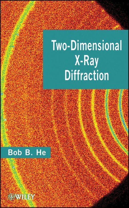 Two-Dimensional X-Ray Diffraction (ebook), B. B. He | 9781118210758 | Boeken | bol.com