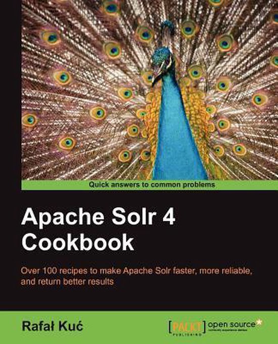 Apache Solr 4 Cookbook, Rafa Ku | 9781782161325 | Boeken | bol.com