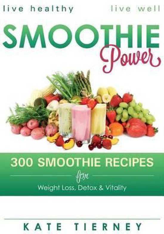 Smoothie Power, Kate Tierney | 9781482660982 | Boeken | bol
