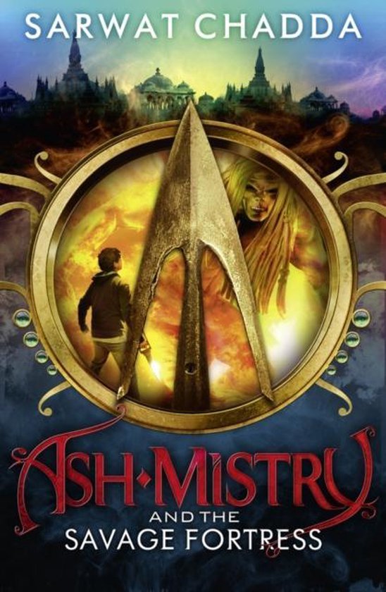 Ash Mistry and the Savage Fortress (The Ash Mistry Chronicles, Book 1 ...