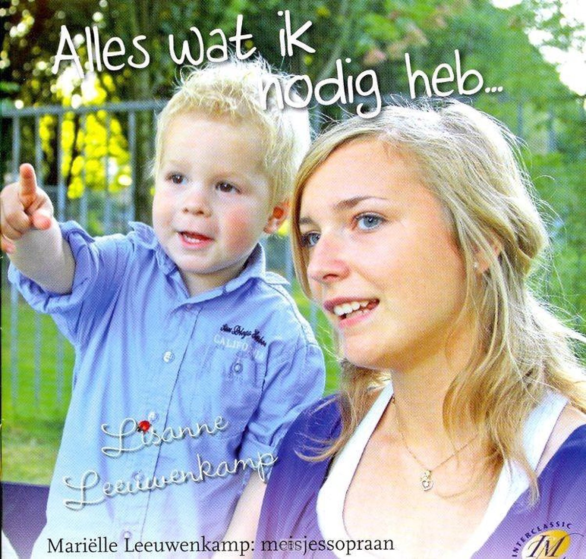 Alles wat ik nodig heb... - Lisanne Leeuwenkamp / Mariëlle Leeuwenkamp meisjessopraan... | bol.com