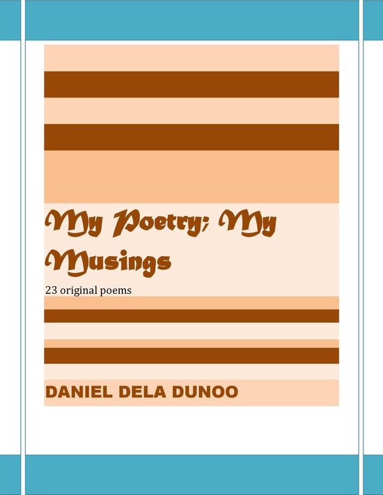 My Poems; My Musings (ebook), Daniel Dela Dunoo | 9781370247615 ...