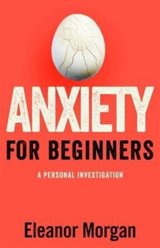 Anxiety for Beginners, Eleanor Morgan | 9781509813261 | Boeken | bol.com