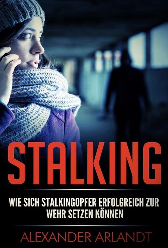 STALKING (ebook), Alexander Arlandt | 9783738023275 | Boeken | bol