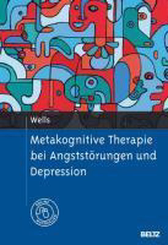 Metakognitive Therapie bei Angststörungen und Depression, Adrian Wells ...