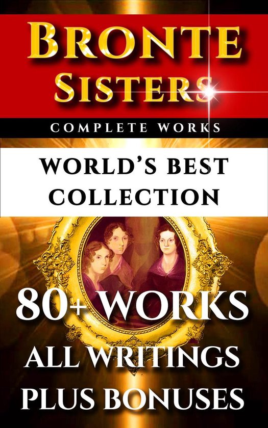 Bronte Sisters Complete Works – World’s Best Collection (ebook ...